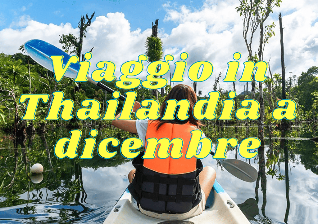 Viaggio in Thailandia a Dicembre - Buongiorno Thailandia